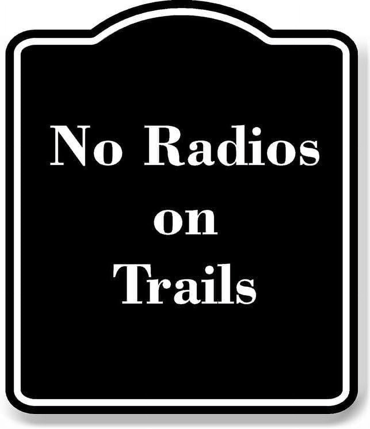 No Radios on Trails BLACK Aluminum Composite Sign 15''x18'' - Walmart.com
