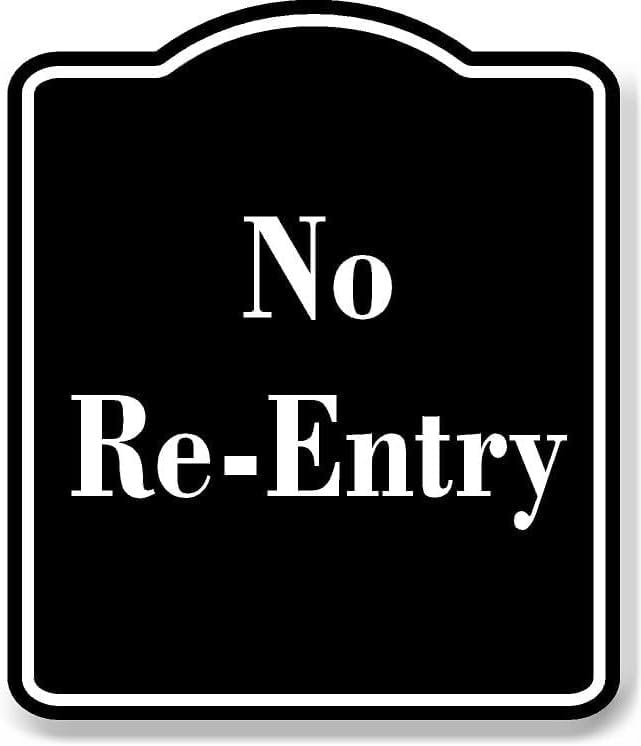 No Re-Entry BLACK Aluminum Composite Sign 15''x18'' - Walmart.com