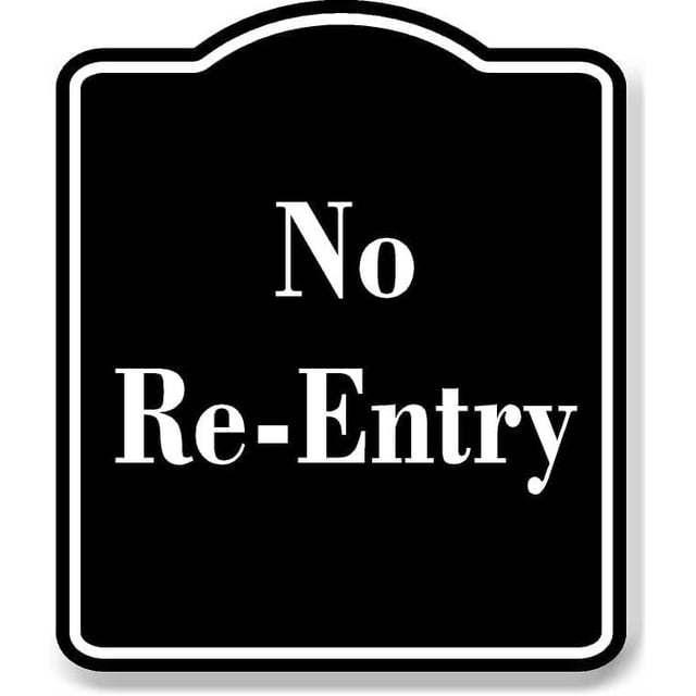 No Re-Entry BLACK Aluminum Composite Sign 20''x24'' - Walmart Business ...