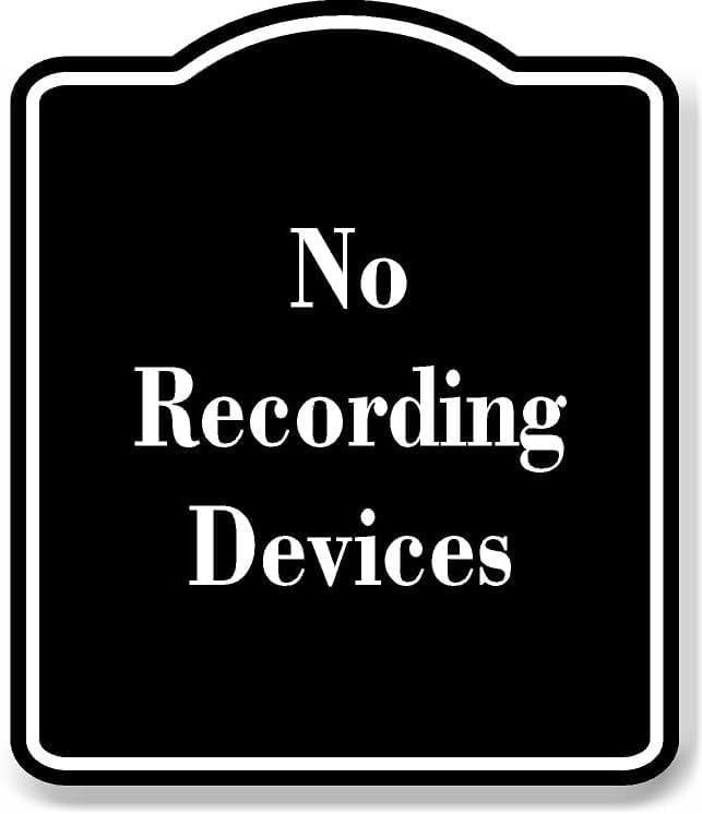 No Recording Devices BLACK Aluminum Composite Sign 15''x18'' - Walmart.com
