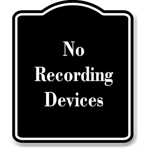 No Recording Devices BLACK Aluminum Composite Sign 15''x18'' - Walmart.com