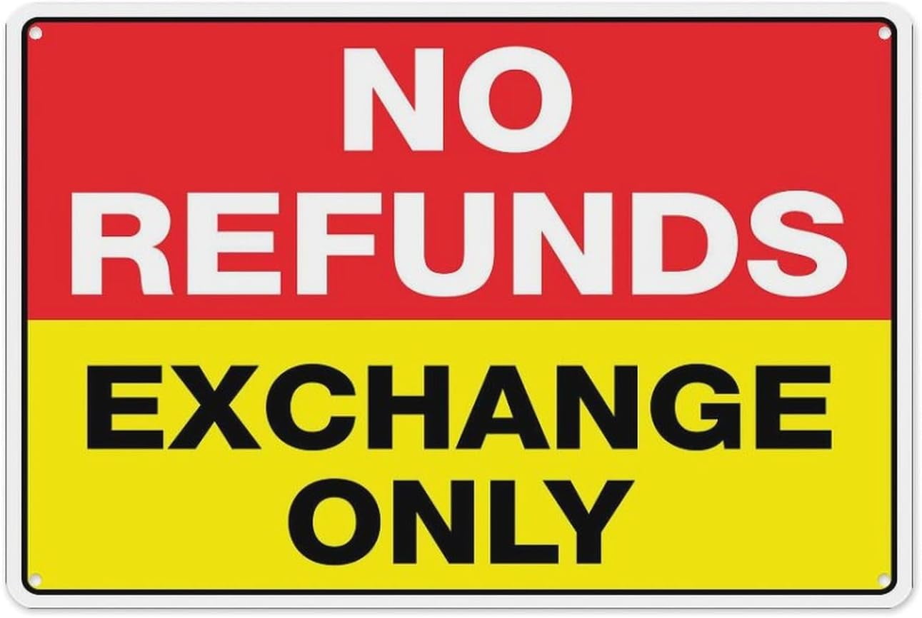 No Refunds Exchange Only Sign 8"x12" - Aluminum Tin Warning for Home ...