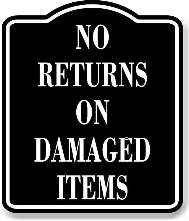 No Returns On Damaged Items BLACK Aluminum Composite Sign, 20"x24 ...