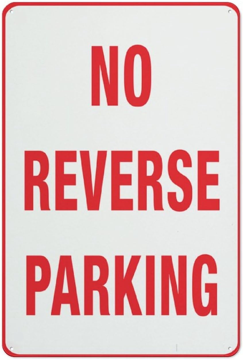 No Reverse Parking Sign Sign, 8 X 12 Grade Sheeting Rust Free Aluminum ...