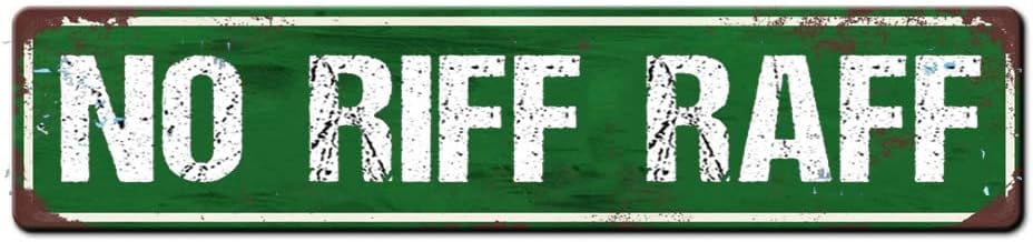 No Riff Raff Metal Tin Signs- Metal Tin Signs Exquisite Wall Art Decor ...