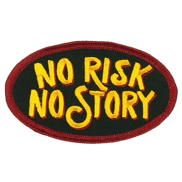 No Risk No Story Patch, High Thread Heat Sealed Backing Embroidered ...