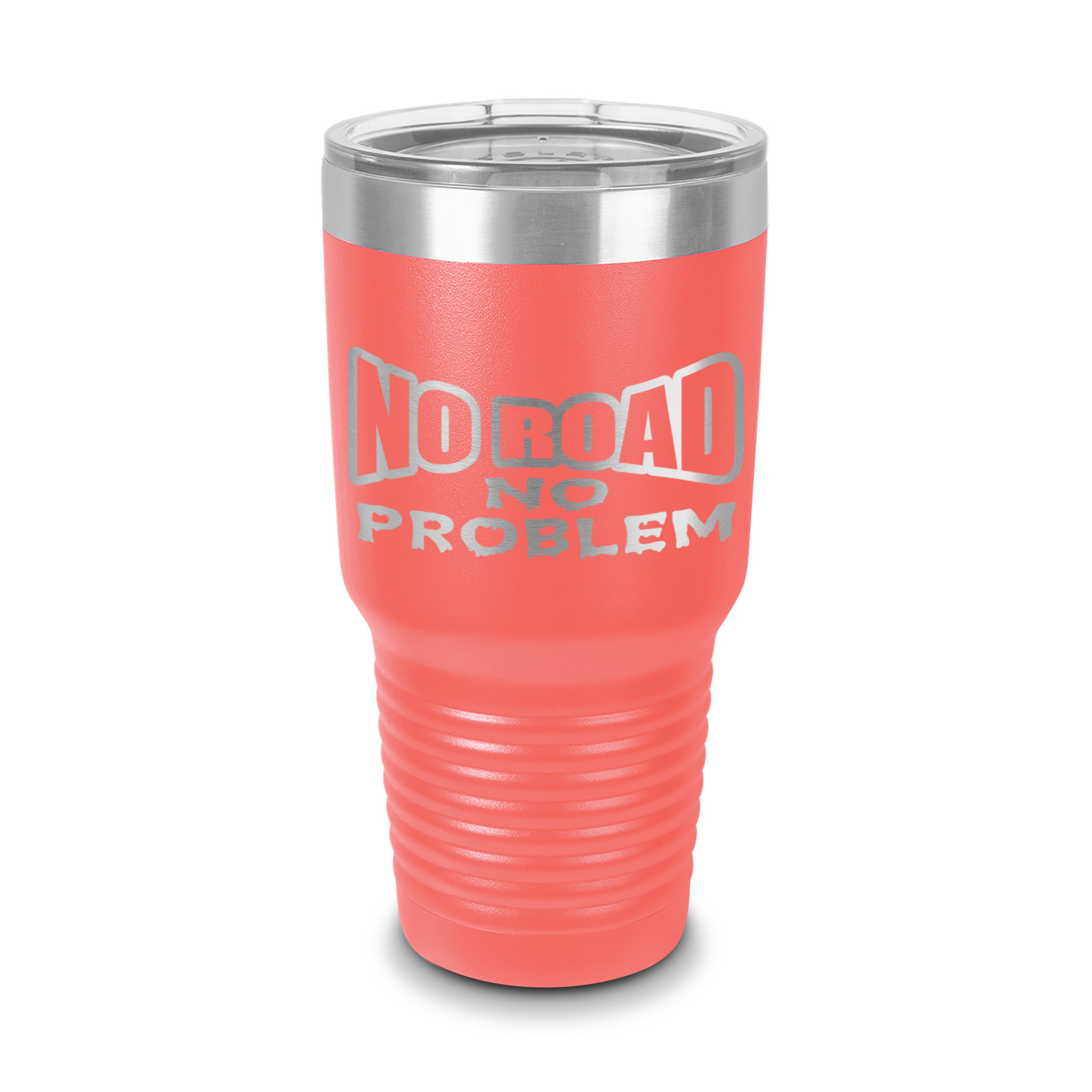 No Road No Problem Tumbler 30 oz - Laser Engraved w/ Clear Lid ...