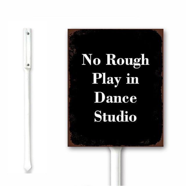 No Rough Play in Dance Studio Metal Yard Sign With Stake Lawn Sign ...