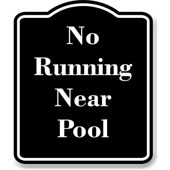 No Running Near Pool BLACK Aluminum Composite Sign 20''x24'' - Walmart.com