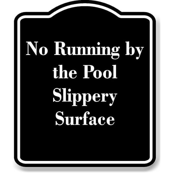 No Running by the Pool - Slippery Surface BLACK Aluminum Composite Sign ...