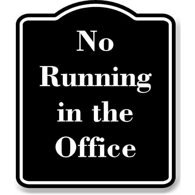 No Running in the Office BLACK Aluminum Composite Sign 20''x24 ...