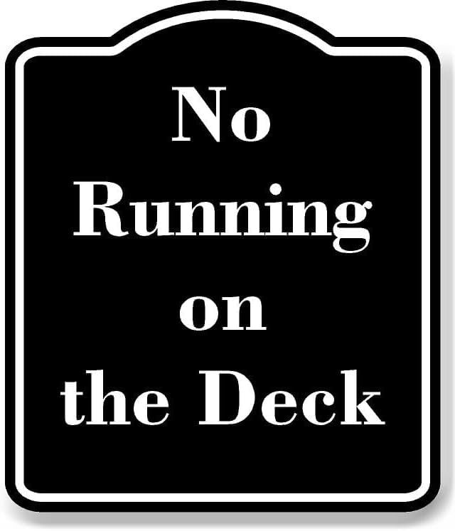No Running on the Deck BLACK Aluminum Composite Sign 8.5''x10 ...