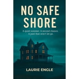 No Safe Shore: A quiet summer. A second chance. A past that won't let ...
