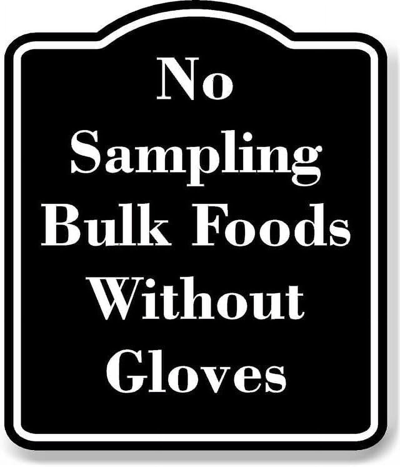 No Sampling Bulk Foods Without Gloves BLACK Aluminum Composite Sign 15 ...