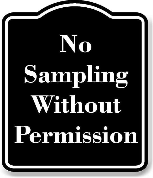 No Sampling Without Permission BLACK Aluminum Composite Sign 8.5''x10 ...