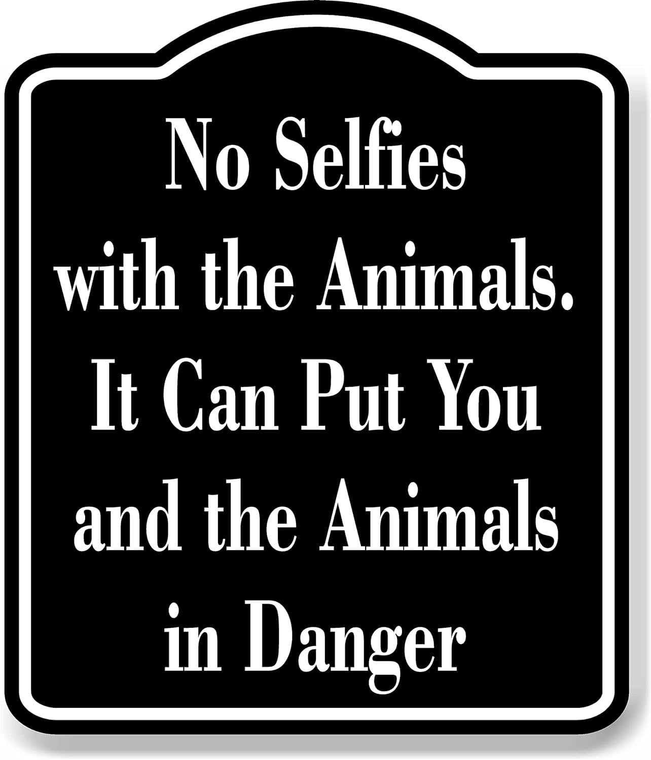 No Selfies with Animals Animals in Danger Zoo BLACK Aluminum Composite ...