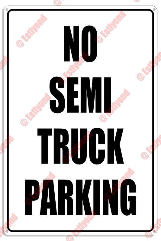 No Semi Truck Parking Warning Stop Reserved Caution Warning Aluminum ...