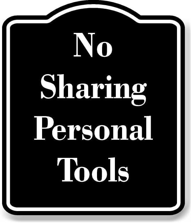 No Sharing Personal Tools BLACK Aluminum Composite Sign 20''x24 ...
