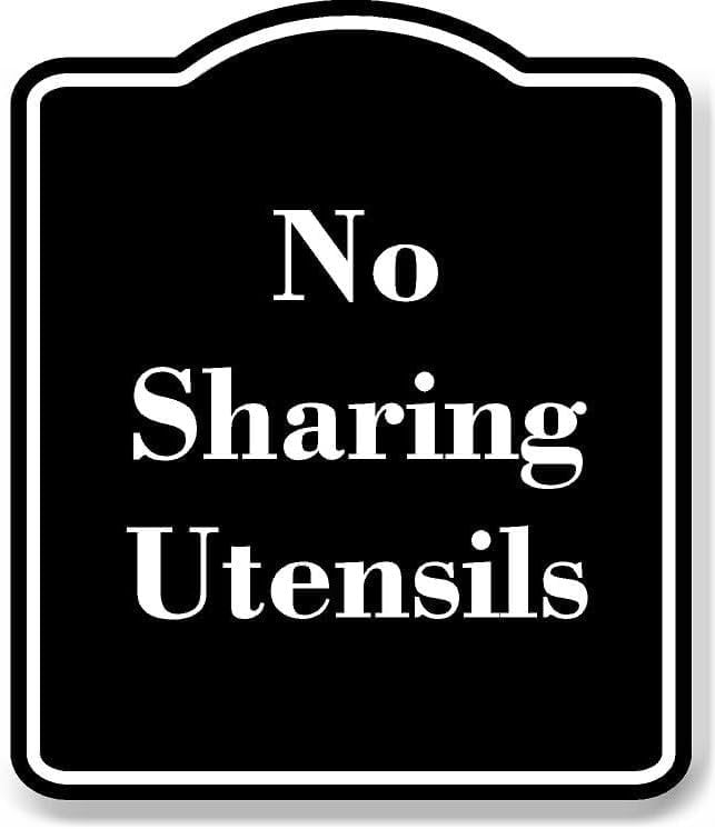 No Sharing Utensils BLACK Aluminum Composite Sign 20''x24'' - Walmart.com