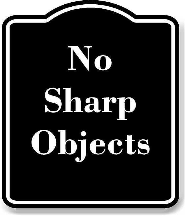 No Sharp Objects BLACK Aluminum Composite Sign 20''x24'' - Walmart.com