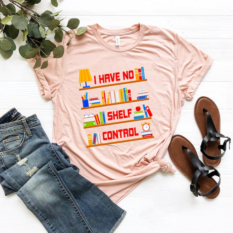 No Shelf Control Shirt, Funny Bookworm Librarian Gift Tee, Teacher ...