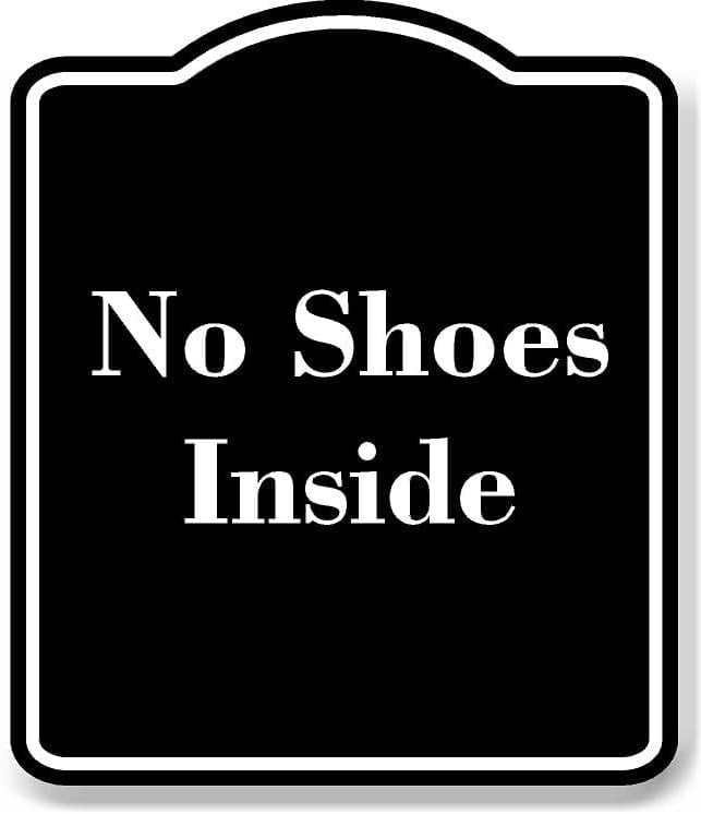 No Shoes Inside BLACK Aluminum Composite Sign 20''x24'' - Walmart.com