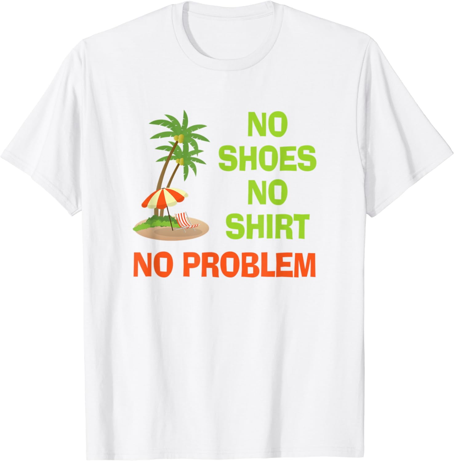 No Shoes No Shirt No Problem T-Shirt Palm Tree Island - Walmart.com