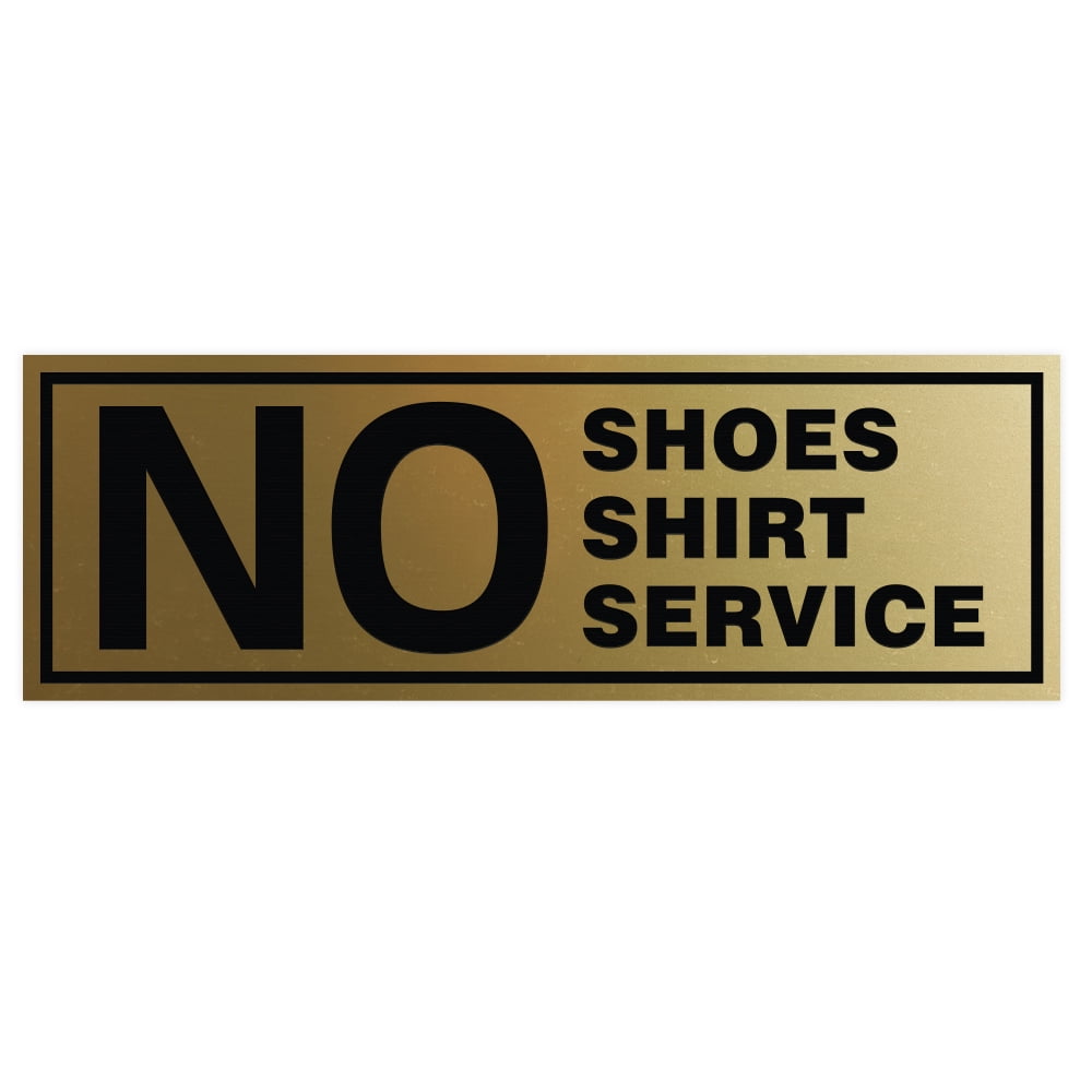 No Shoes No Shirt No Service Door / Wall Sign - Brushed Gold - Small ...