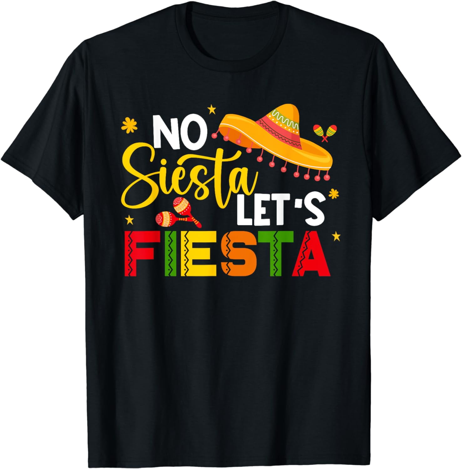 No Siesta Let's Fiesta Sombrero Cinco De Mayo Party Squad T-Shirt ...