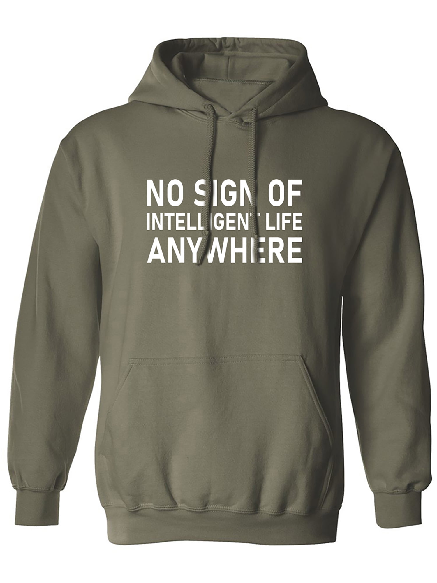 No Sign Of Intelligent Life Adult Hooded Sweatshirt - Walmart.com