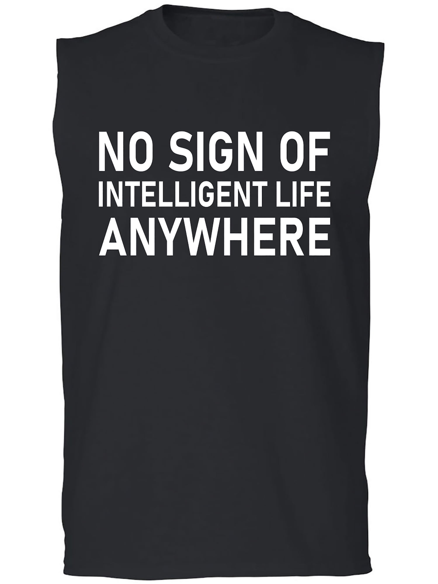 No Sign Of Intelligent Life Adult Sleeveless Tee - Walmart.com