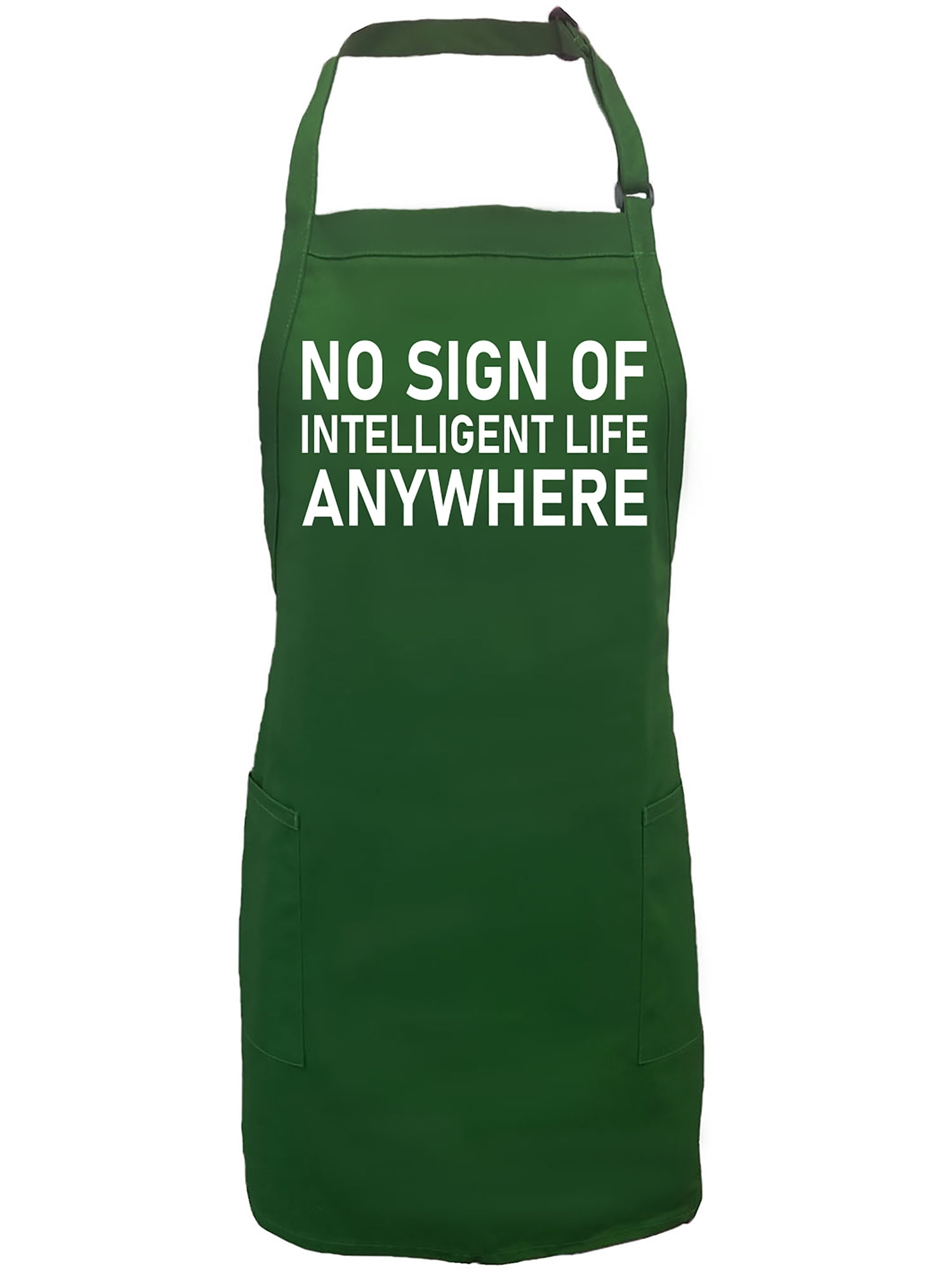 No Sign Of Intelligent Life Apron with 2 patch pockets - Walmart.com