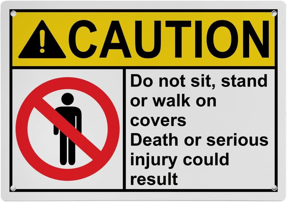 No Sit Stand Walk on Covers Sign - Death/Serious Injury Risk ...