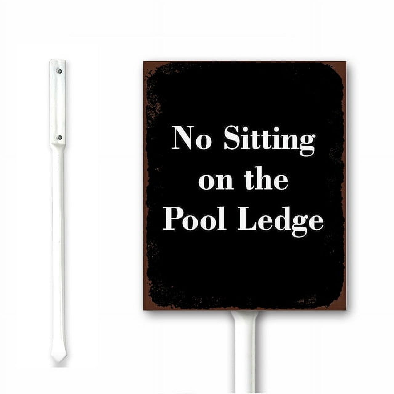 No Sitting on the Pool Ledge Metal Yard Sign With Stake Lawn Sign ...