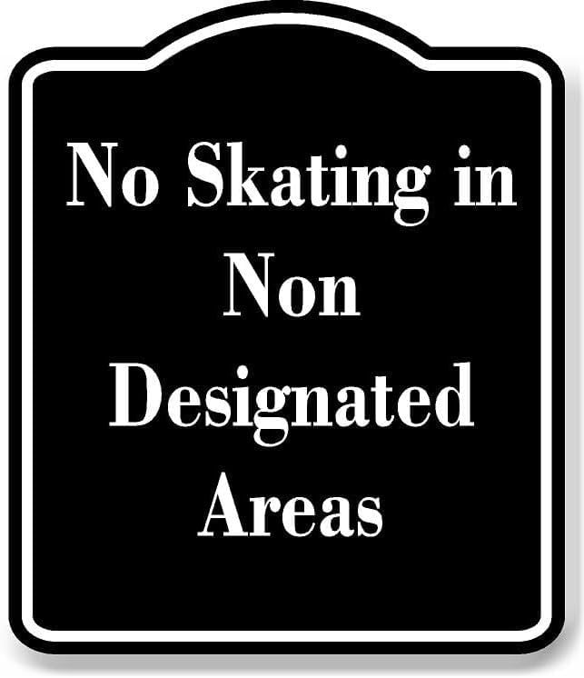 No Skating in Non-Designated Areas BLACK Aluminum Composite Sign 15 ...