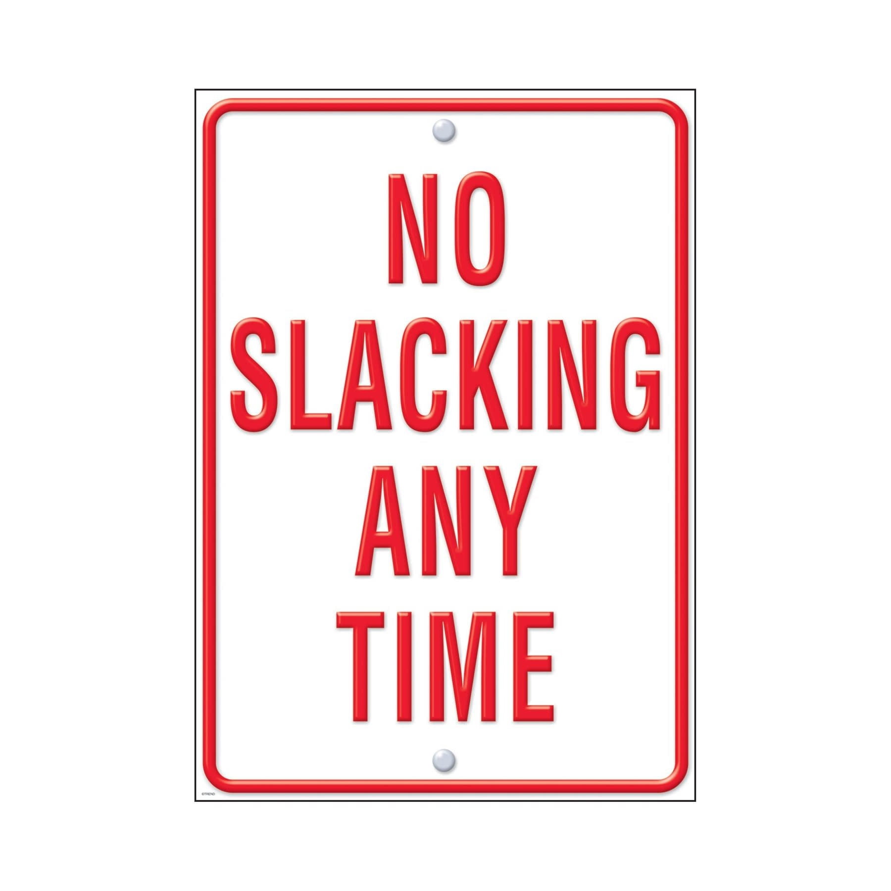 No Slacking Any Time ARGUS® Poster, 13.375" x 19" - Walmart.com
