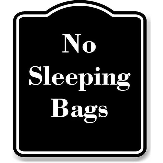 No Sleeping Bags BLACK Aluminum Composite Sign 20''x24'' - Walmart.com