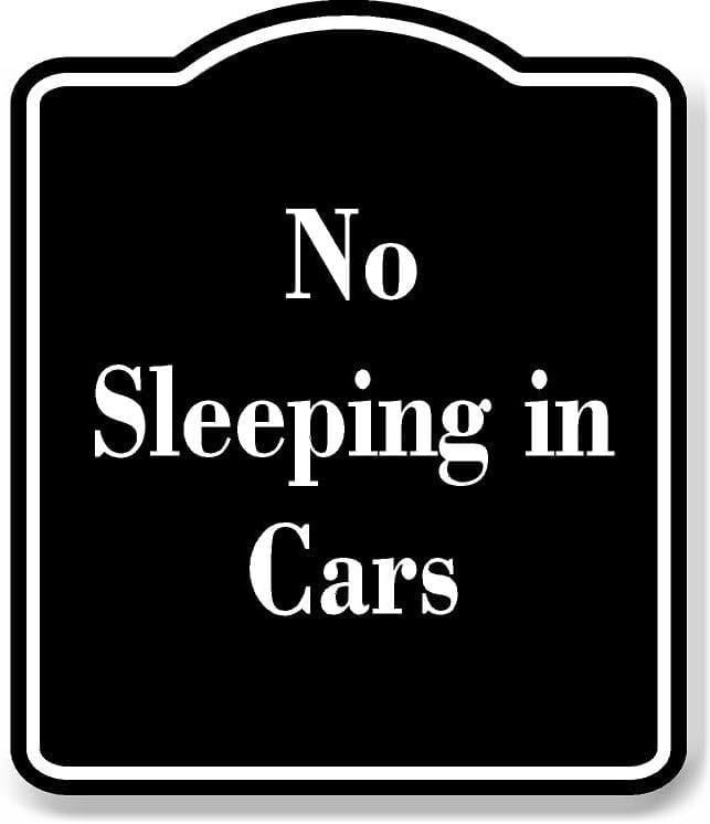 No Sleeping in Cars BLACK Aluminum Composite Sign 8.5''x10'' - Walmart.com