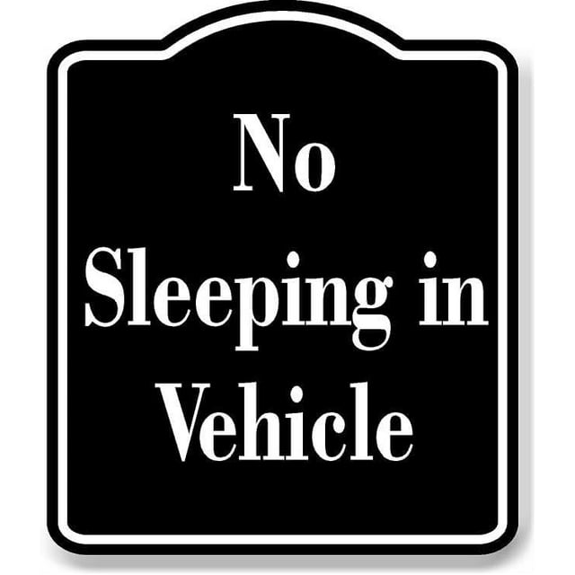 No Sleeping in Vehicle BLACK Aluminum Composite Sign 15''x18 ...
