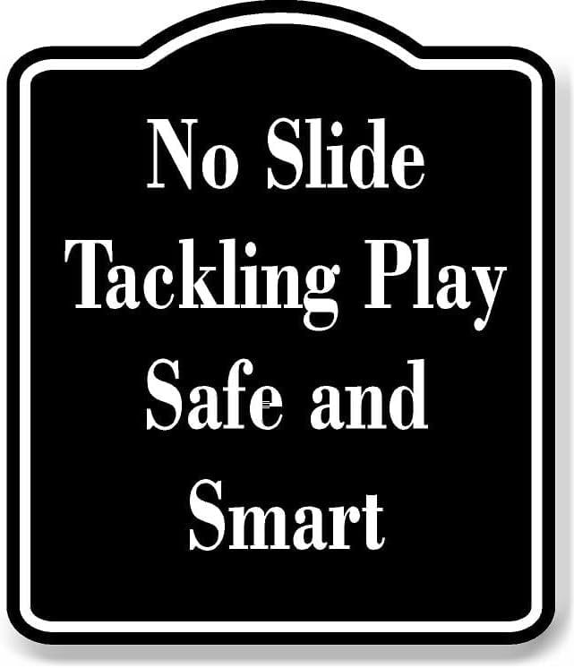 No Slide Tackling - Play Safe and Smart BLACK Aluminum Composite Sign ...