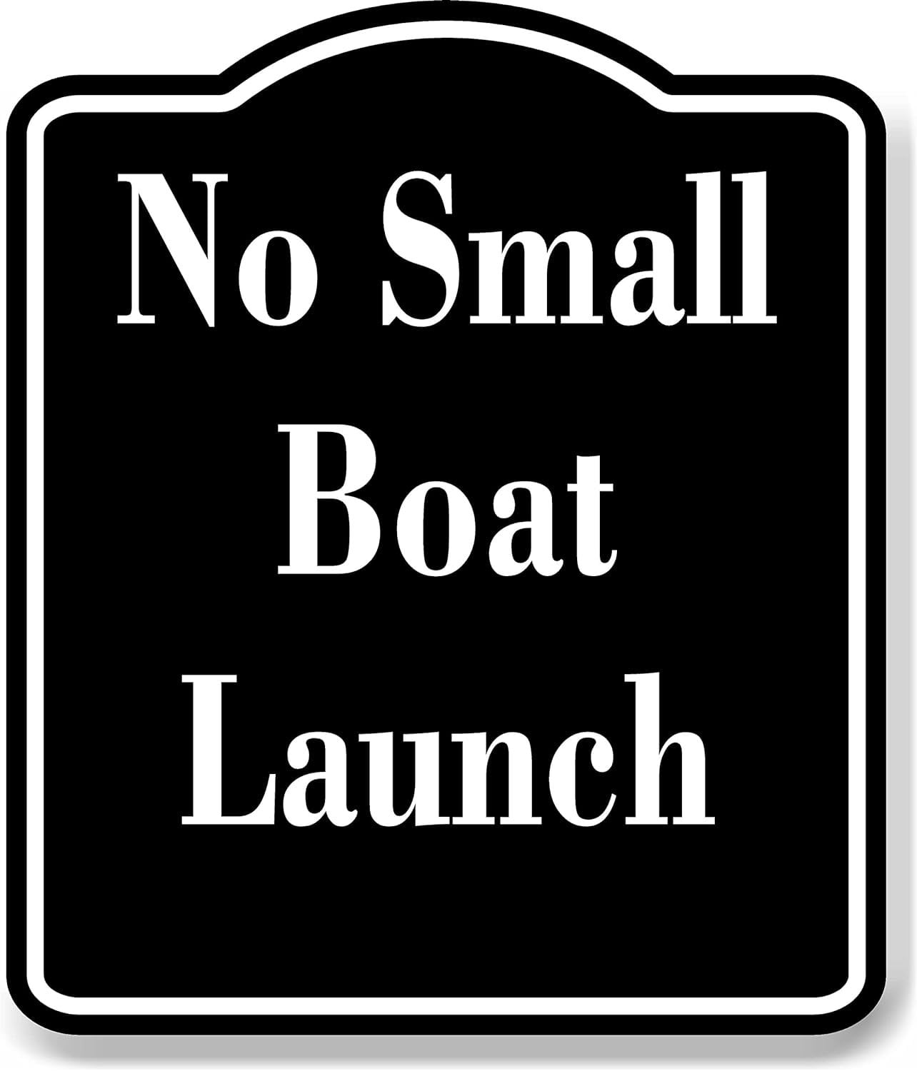 No Small Boat Launch BLACK Aluminum Composite Sign, 20"x24" - Walmart.com