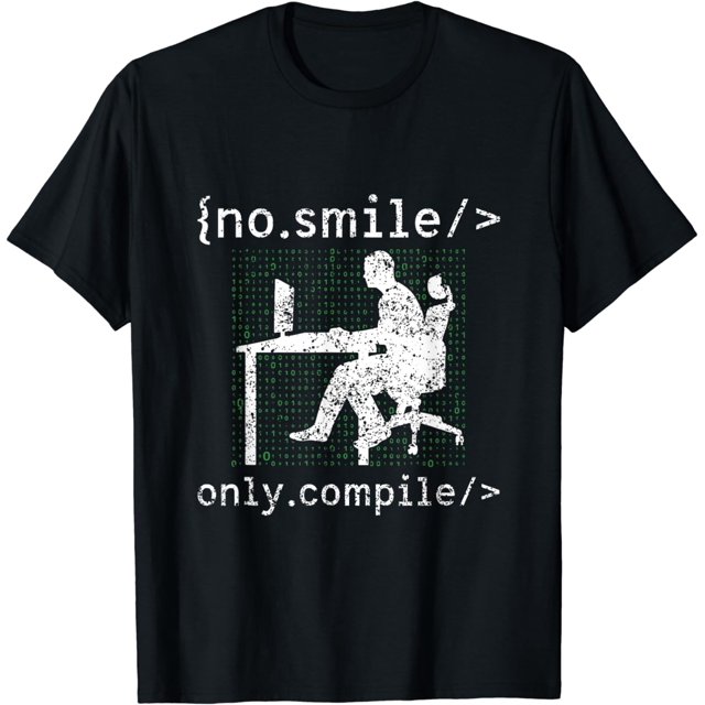 No Smile Only Compile Code Programmer Coder Sayings Coding T Shirt