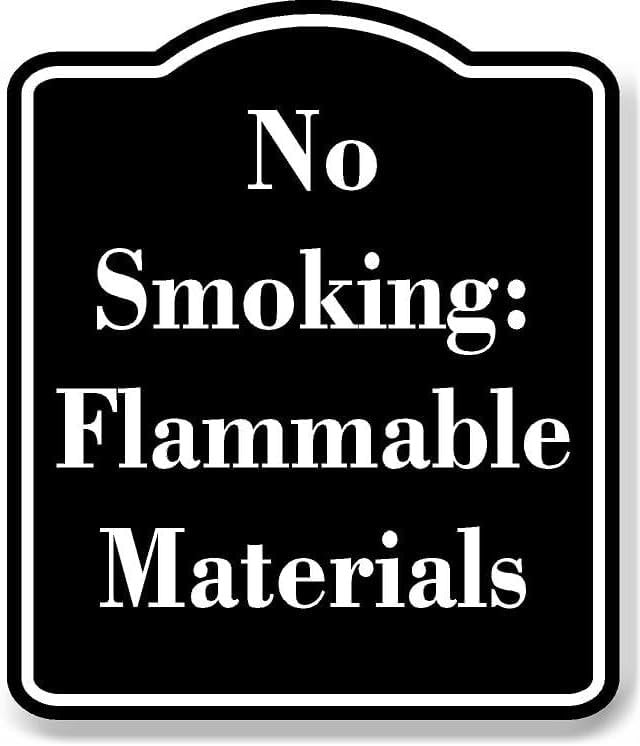 No Smoking Flammable Materials BLACK Aluminum Composite Sign 15''x18 ...