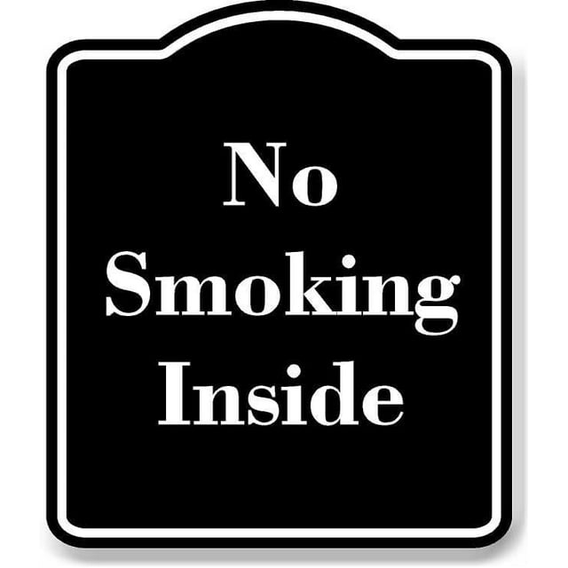 No Smoking Inside BLACK Aluminum Composite Sign 15''x18'' - Walmart.com