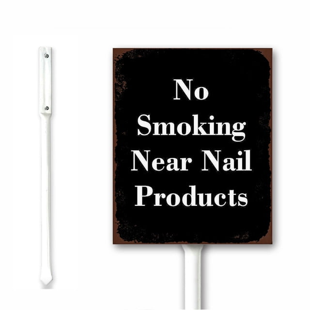 No Smoking Near Nail Products Metal Yard Sign With Stake Lawn Sign ...
