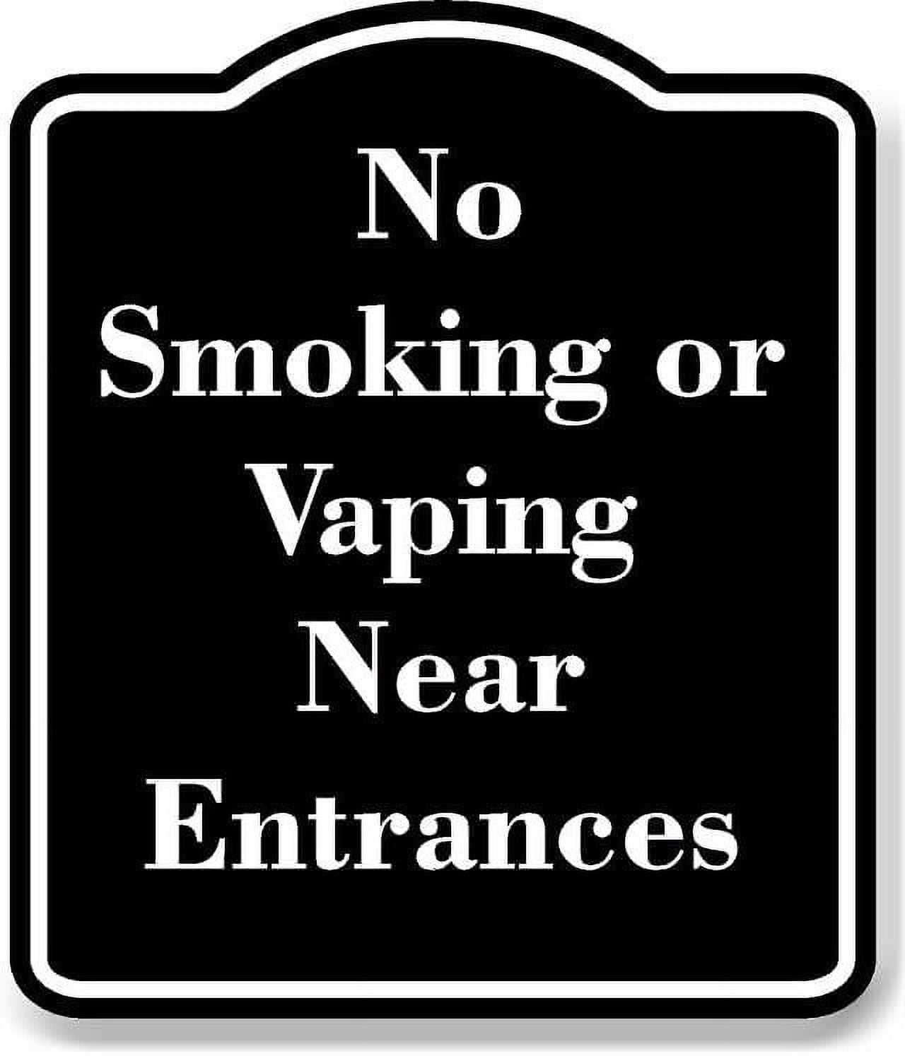 No Smoking or Vaping Near Entrances BLACK Aluminum Composite Sign 20 ...