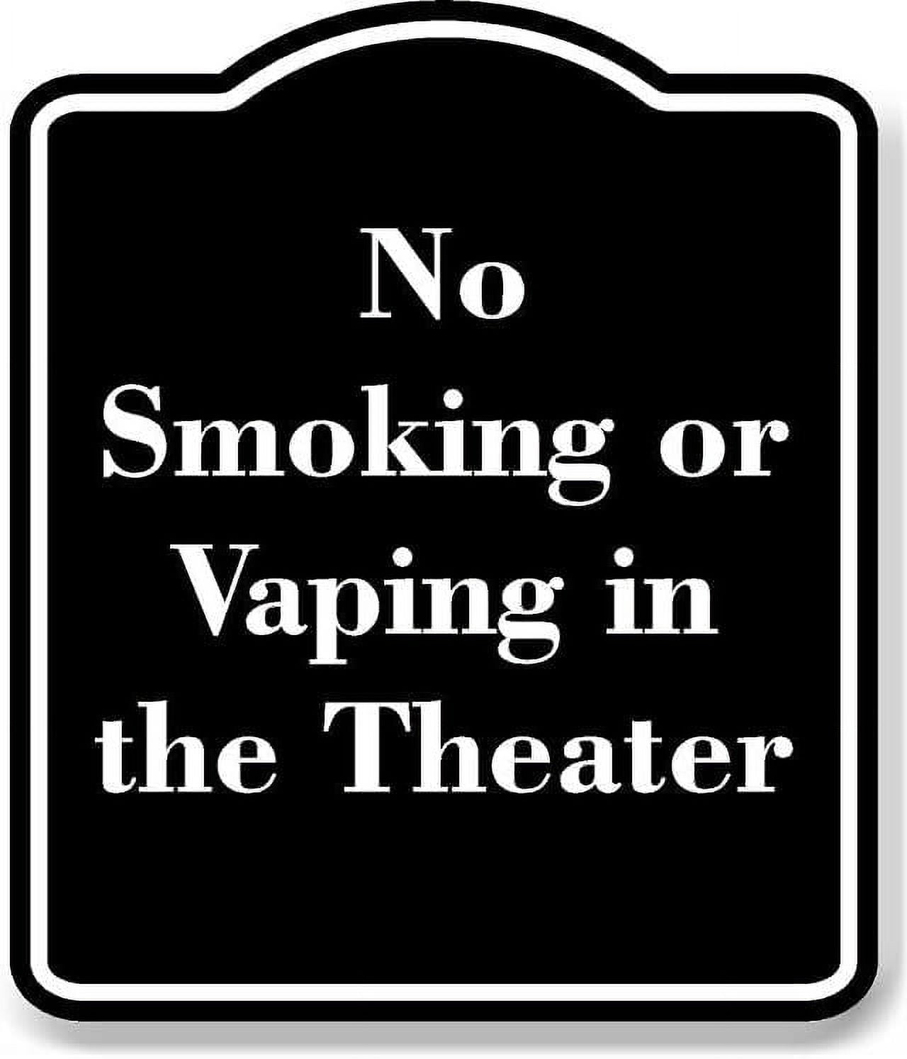 No Smoking or Vaping in the Theater BLACK Aluminum Composite Sign 15 ...