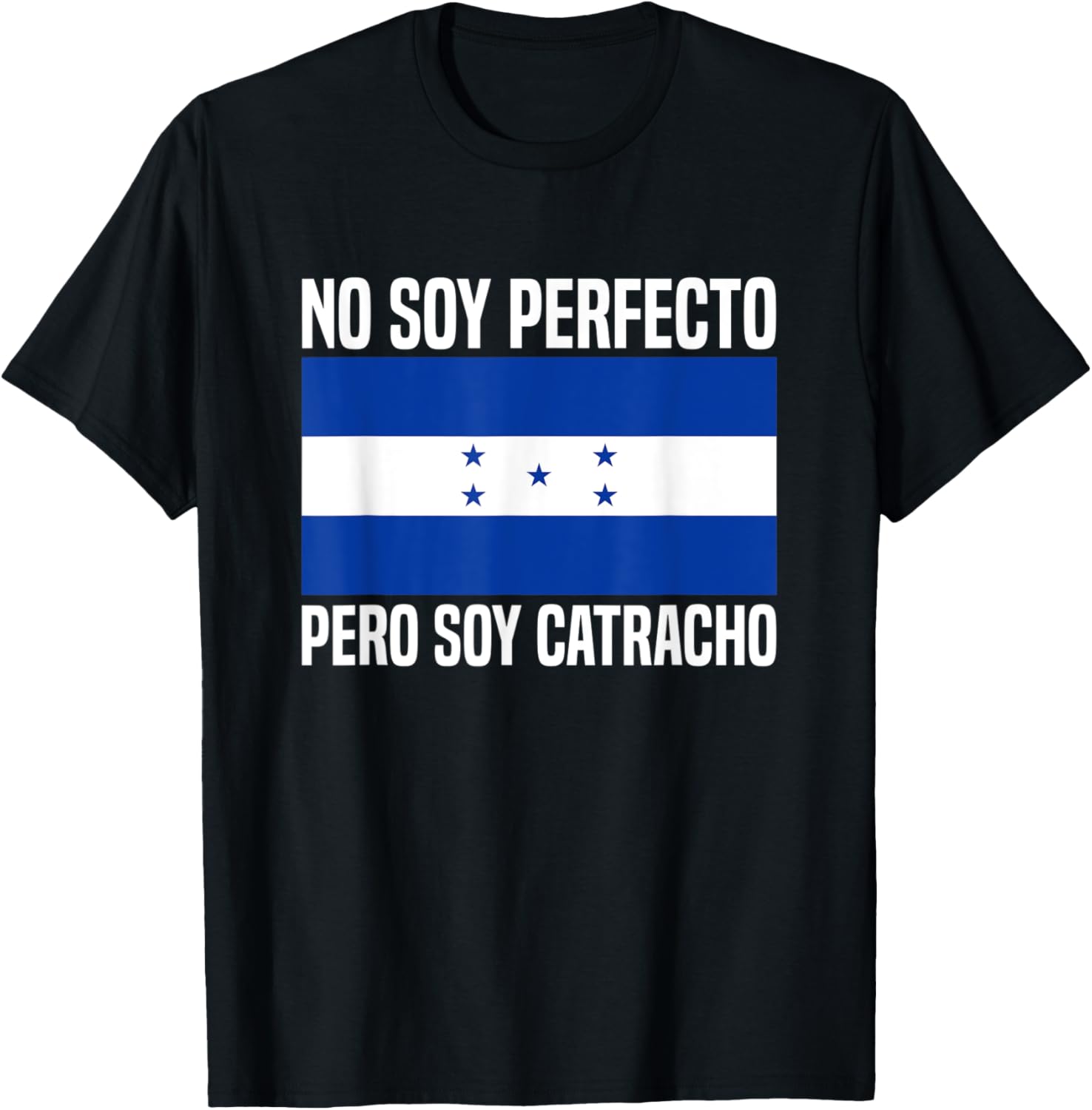 No Soy Perfecto Pero Soy Catracho Honduras Flag T-Shirt - Walmart.com