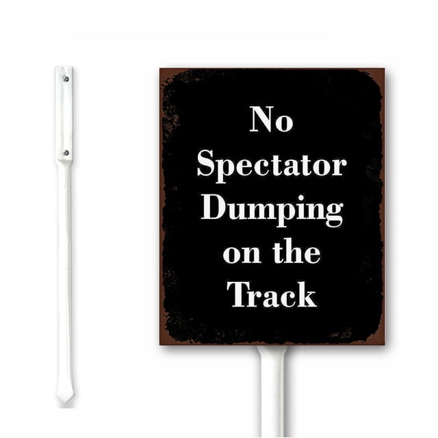 No Spectator Dumping on the Track Metal Yard Sign With Stake Lawn Sign ...