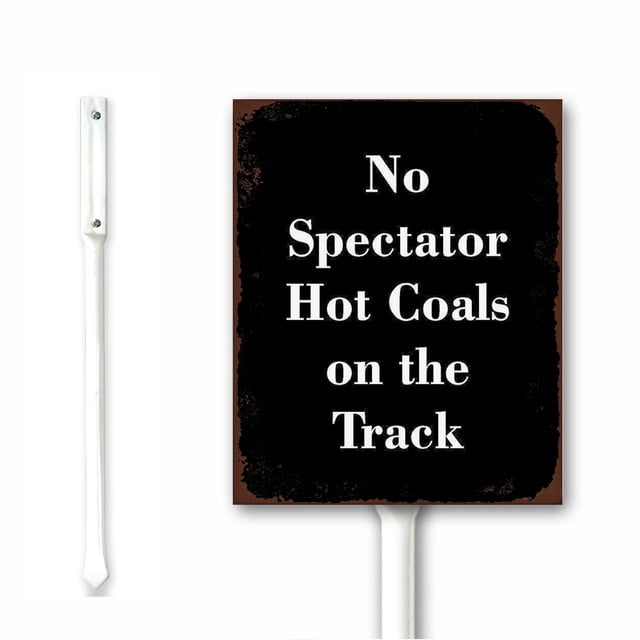 No Spectator Hot Coals on the Track Metal Sign for Outdoor Black Yard ...